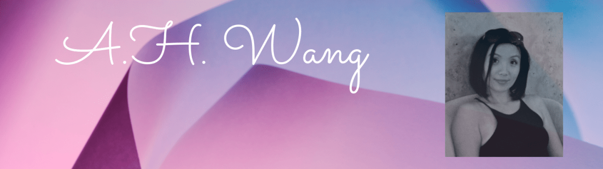 Ask the Author – A.H. Wang Part 1 – Her Story Arc